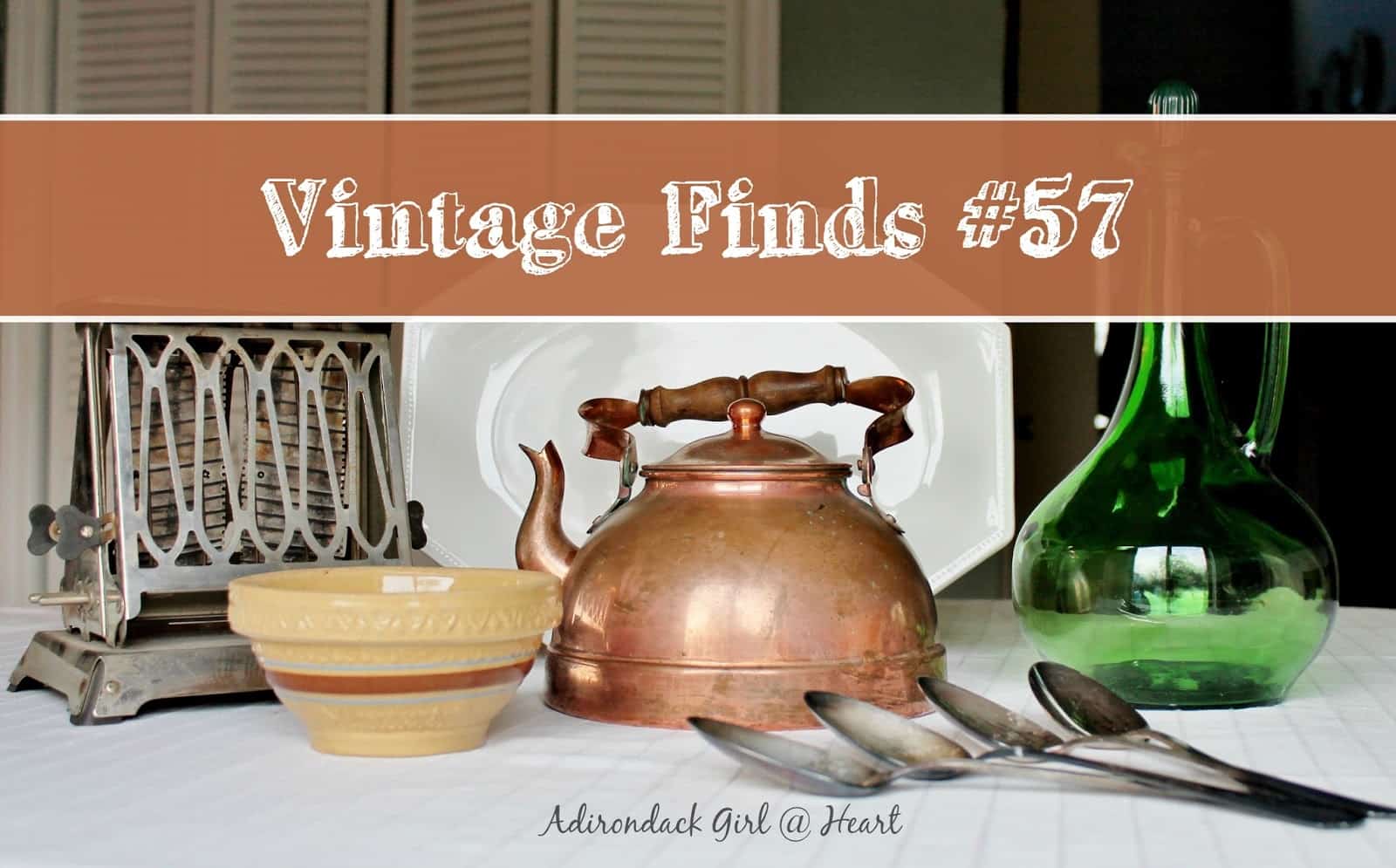 This Week's Vintage Finds #57 • Adirondack Girl @ Heart