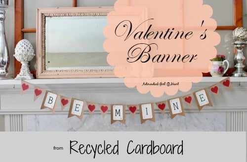 Vintage Valentine's Banner from Recycled Cardboard • Adirondack Girl ...