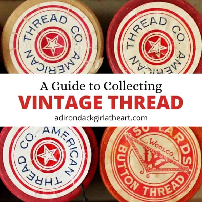 A Guide to Collecting Vintage Thread • Adirondack Girl @ Heart