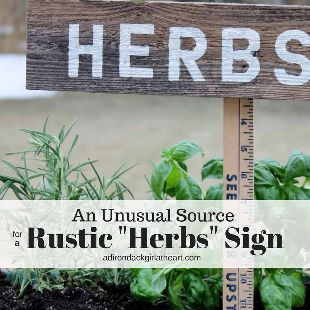 An Unusual Source for a Rustic "Herbs" Sign • Adirondack Girl @ Heart