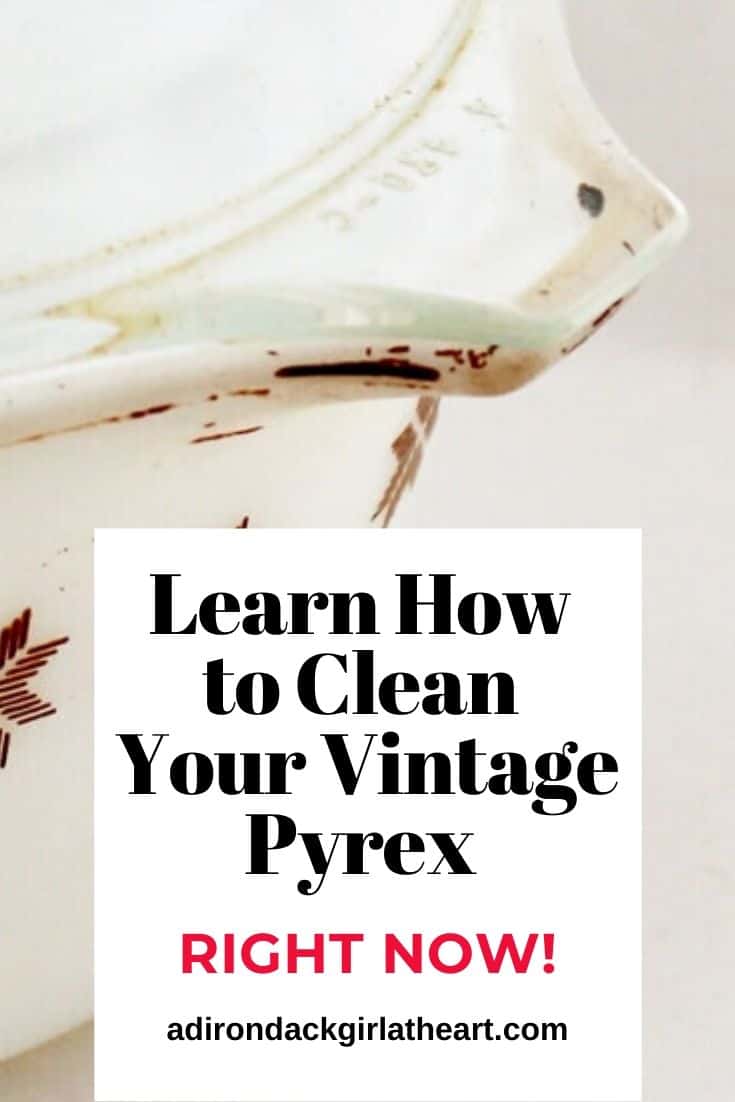 How to Clean & Care for Vintage Pyrex • Adirondack Girl @ Heart