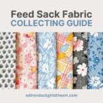 A Feed Sack Fabric Collecting Guide (History & Values) • Adirondack ...